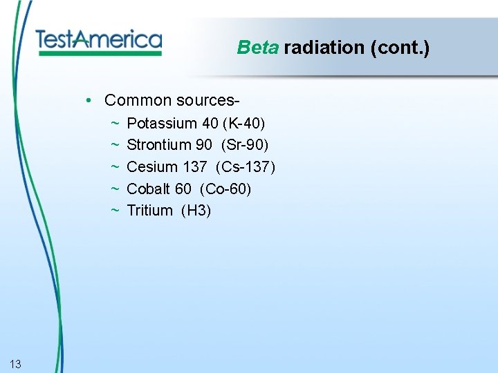 Basics of Radiation Terry Romanko Technical Director Test