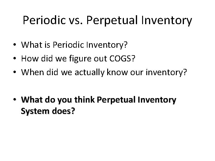 Perpetual Inventory Activity Periodic vs Perpetual Inventory What
