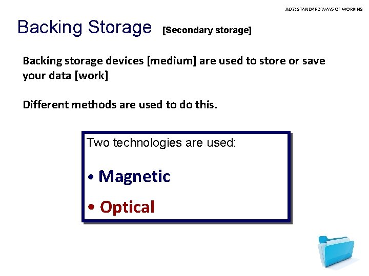AO 7 STANDARD WAYS OF WORKING Backing Storage