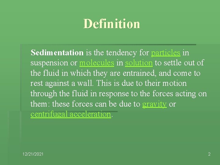 SEDIMENTATION 12212021 1 Definition Sedimentation is the tendency