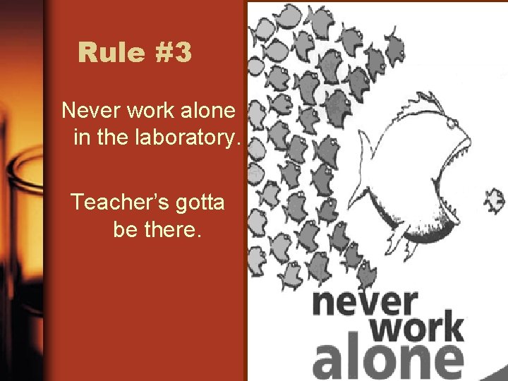 Laboratory Safety Rule 1 Conduct yourself in a