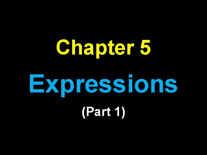 Chapter 5 Expressions Part 1 Day 1 Order