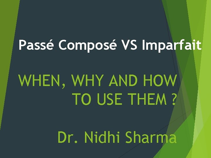 Pass Compos VS Imparfait WHEN WHY AND HOW