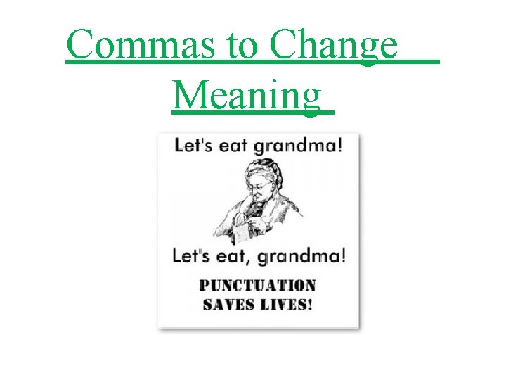 Commas To Change Meaning Commas To Change Meaning Commas To Change Meaning Commas To Change Meaning