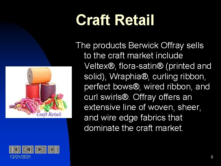 Berwick Offray Product Lines The following presentation is