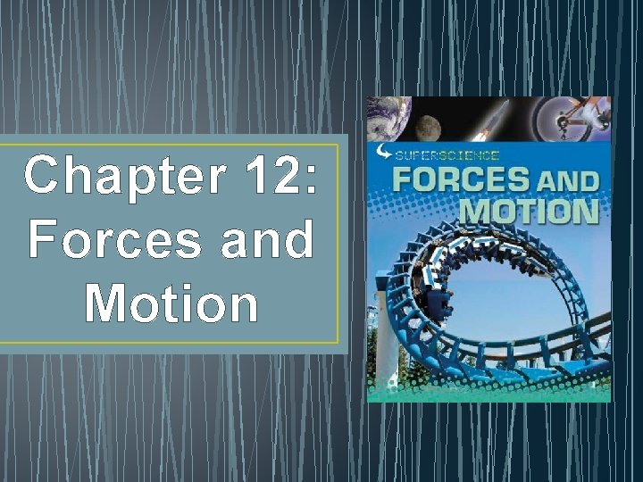 Chapter 12 Forces and Motion Standards SPS 8