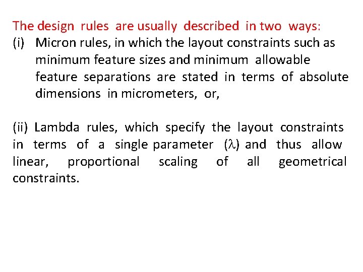 Purpose of design rules Design Rules Interface between