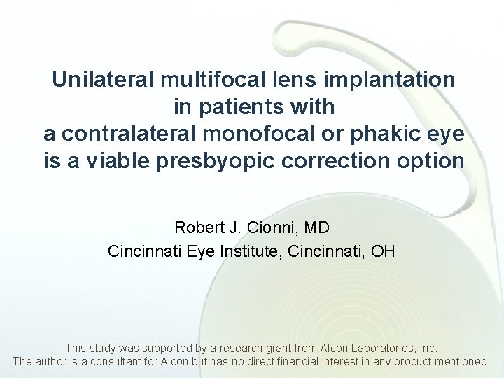 Unilateral multifocal lens implantation in patients with a