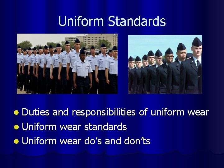 Uniform Standards l Duties and responsibilities of uniform