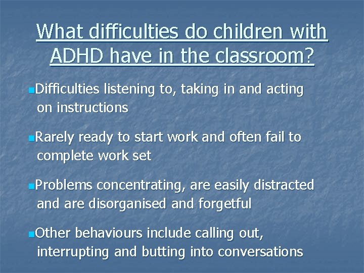 Management of Children with ADHD in the classroom