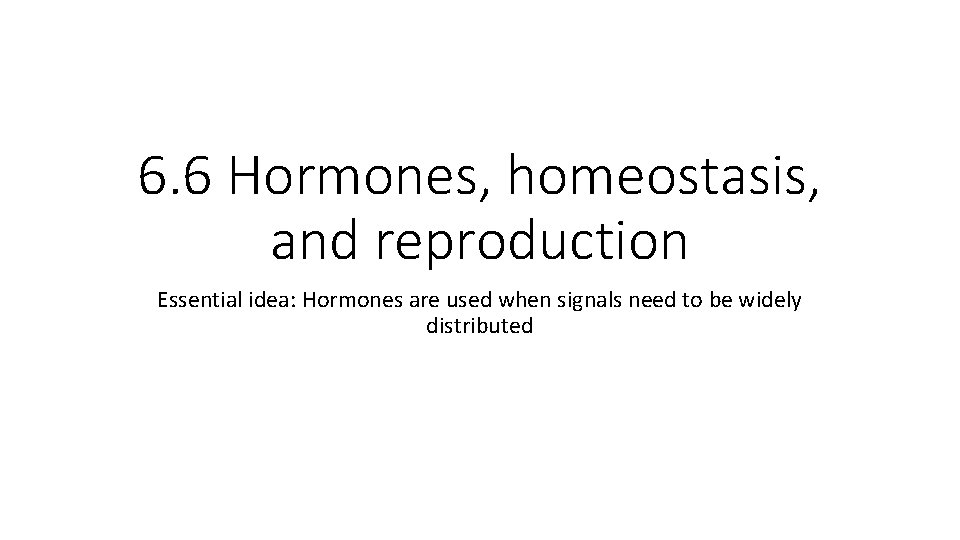 6 6 Hormones homeostasis and reproduction Essential idea