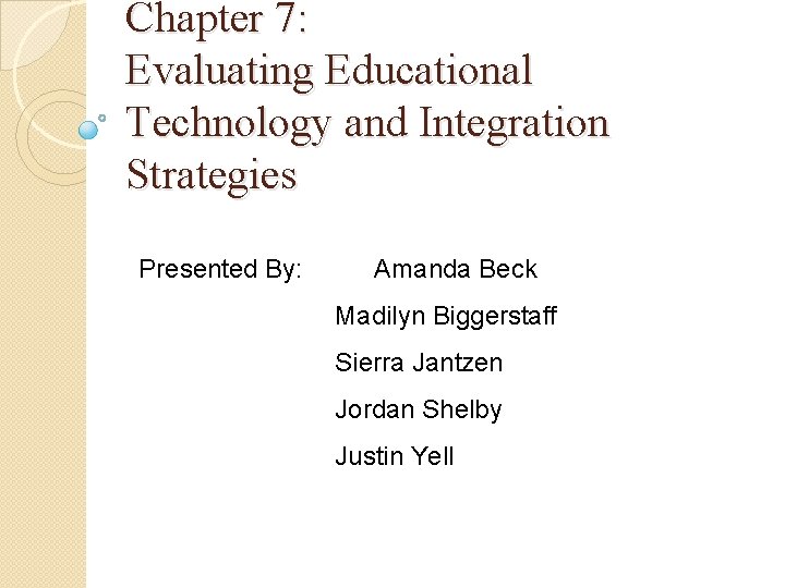 Chapter 7 Evaluating Educational Technology and Integration Strategies