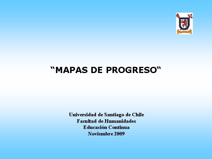 MAPAS DE PROGRESO Universidad de Santiago de Chile