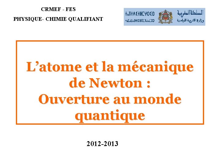 CRMEF FES PHYSIQUE CHIMIE QUALIFIANT Latome et la