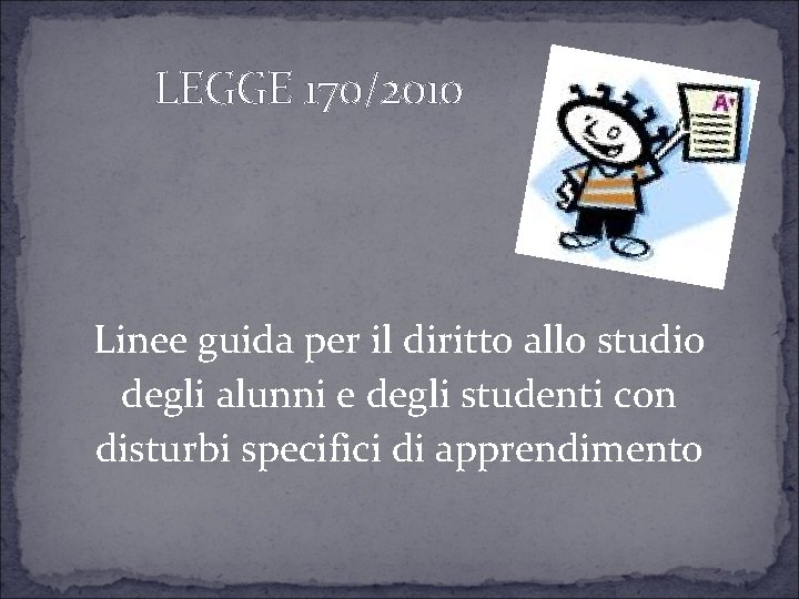 LEGGE 1702010 Linee guida per il diritto allo