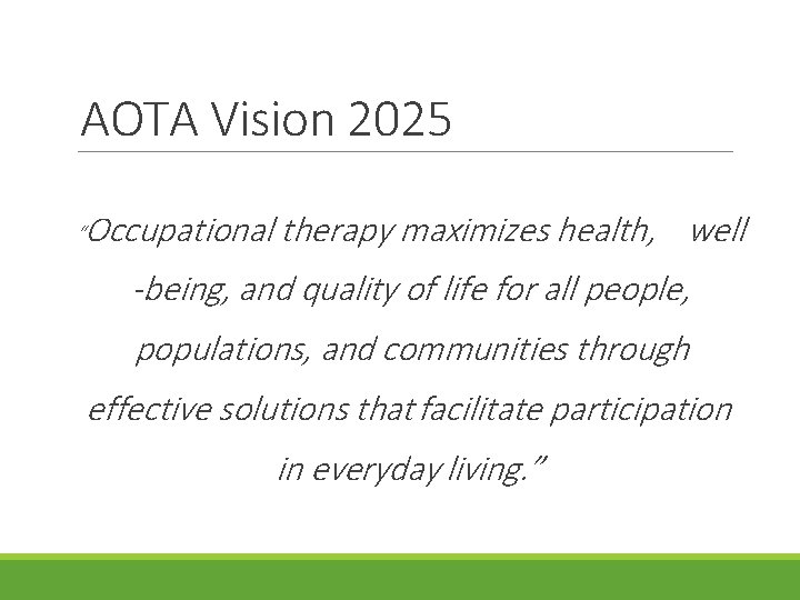 Home and Community Health OCCUPATIONAL THERAPY PRACTICE ACOTE