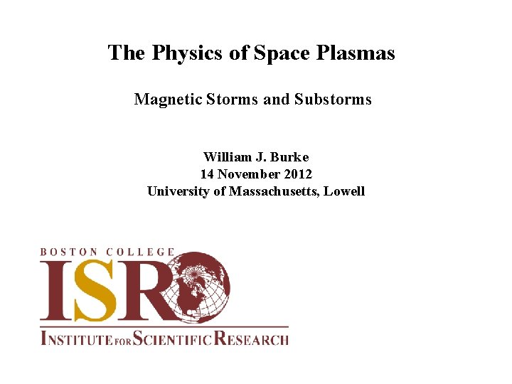 The Physics of Space Plasmas Magnetic Storms and