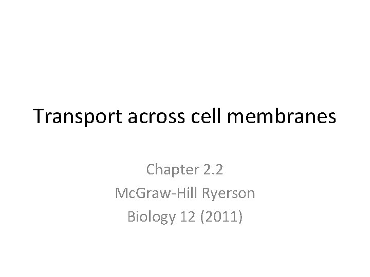 Transport across cell membranes Chapter 2 2 Mc