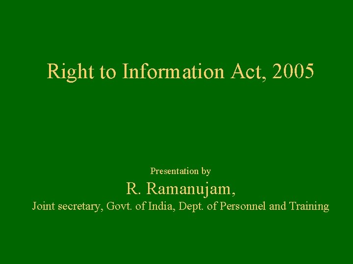 Right to Information Act 2005 Presentation by R