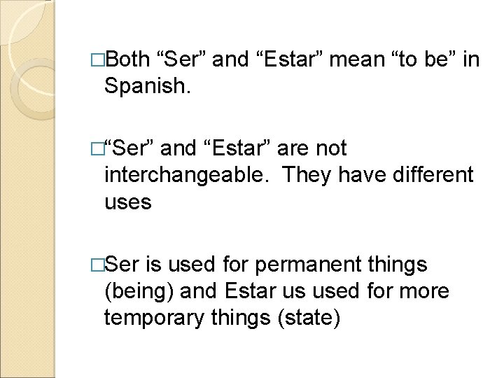 Ser y Estar Both Ser and Estar mean