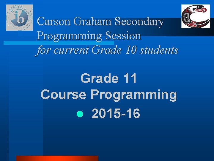 Carson Graham Secondary Programming Session for current Grade