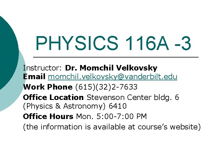 PHYSICS 116 A 3 Instructor Dr Momchil Velkovsky
