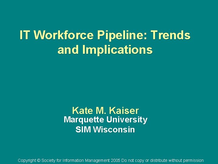 IT Workforce Pipeline Trends and Implications Kate M