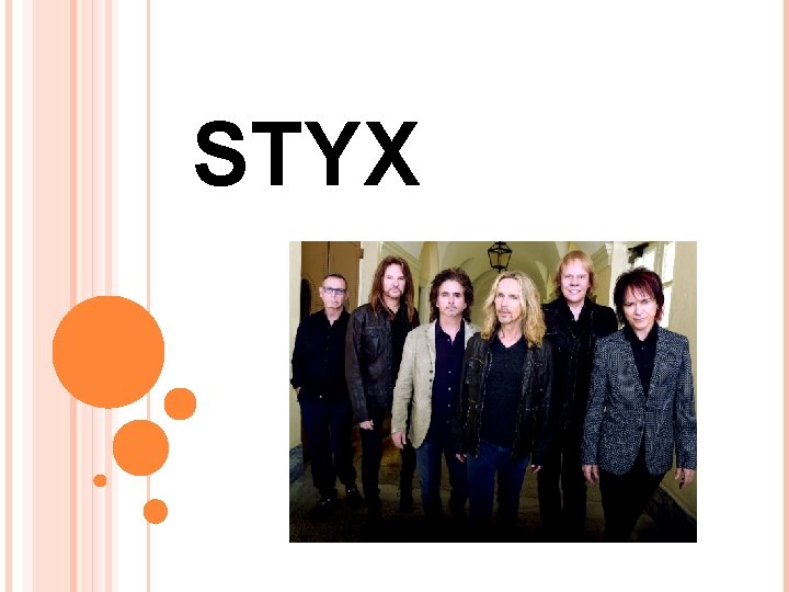 STYX IN THE BEGINNING Originally formed in 1964