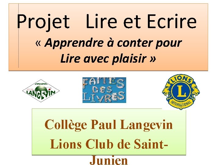 Projet Lire et Ecrire Apprendre conter pour Lire