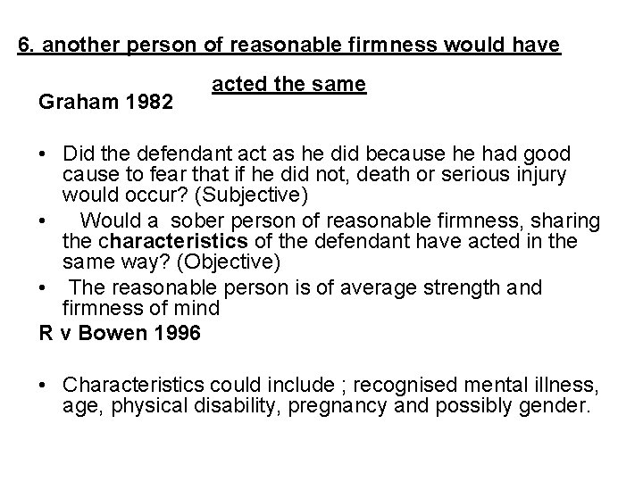 Duress of threats D is forced by someone