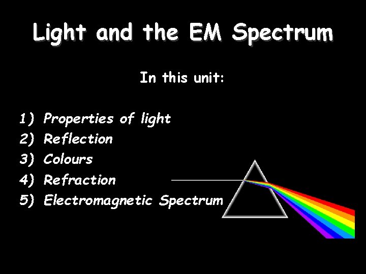 Light and the EM Spectrum In this unit