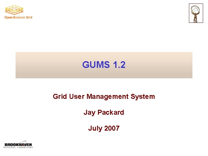 GUMS 1 2 Grid User Management System Jay