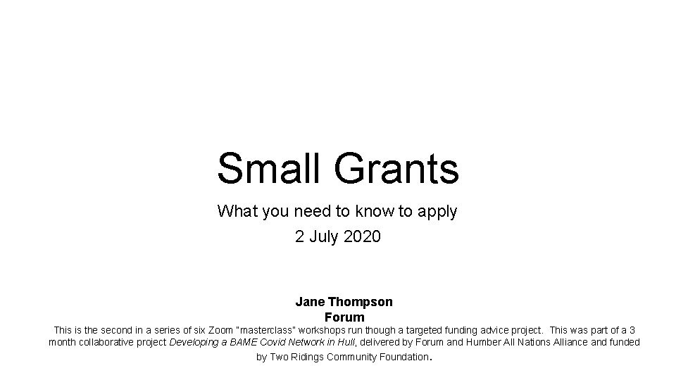 Small Grants What you need to know to