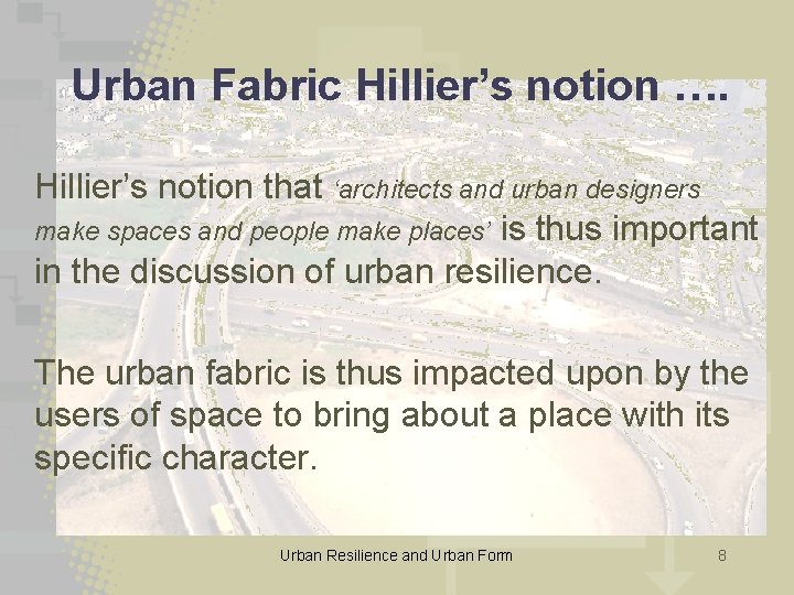 URBAN RESILIENCE AND URBAN FORM What is the