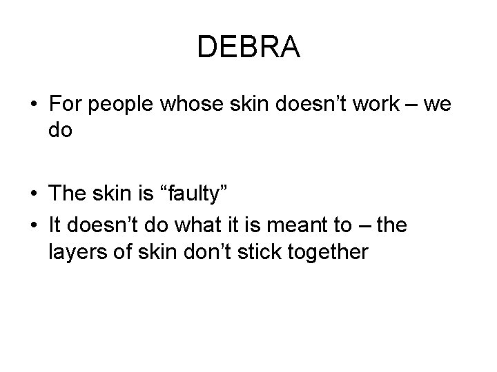 Voluntary Sector DEBRA DEBRA For people whose skin
