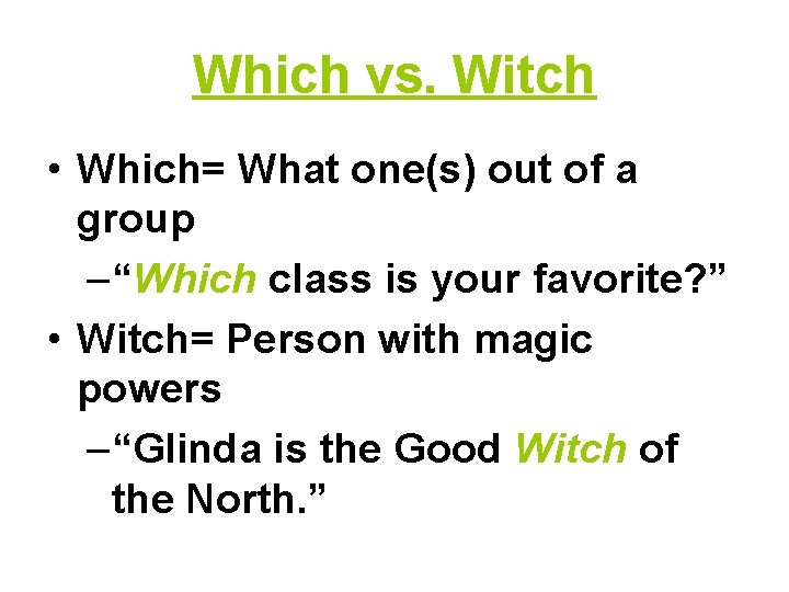 Common Homophones aka Wrong Words Homophones are words