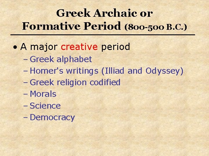 Greek Archaic or Formative Period 800 500 B