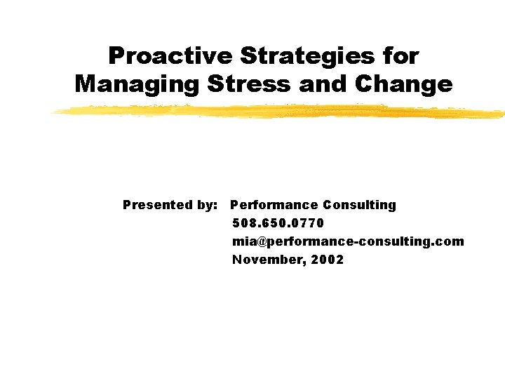 Proactive Strategies for Managing Stress and Change Presented