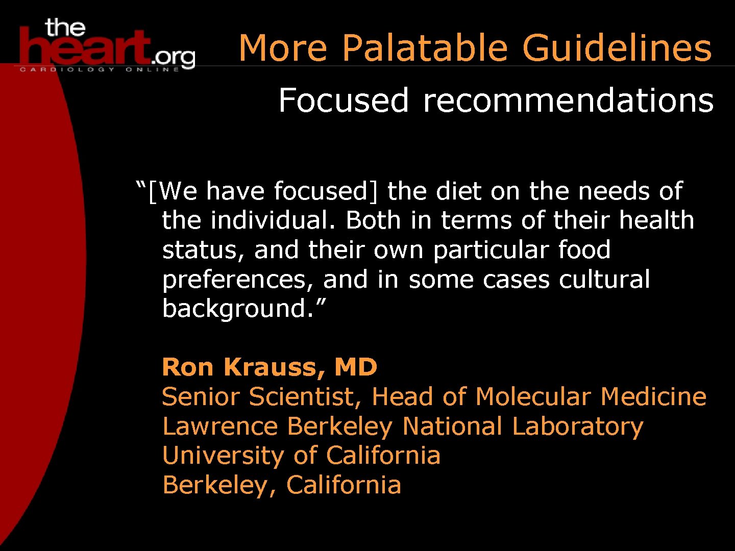 More Palatable Nutrition Guidelines Ron Krauss MD Senior