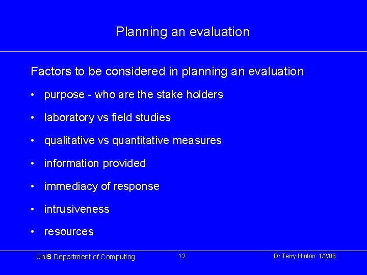 Planning an evaluation Factors to be considered in