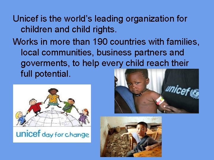 Introduction Unicef began its mission in 1946 as