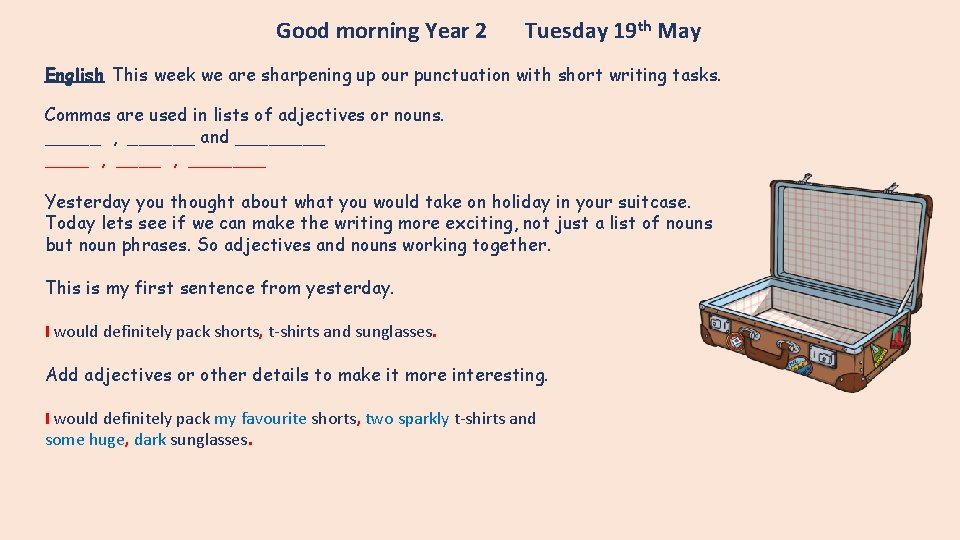 Good morning Year 2 Tuesday 19 th May