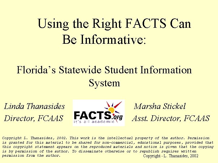 Using the Right FACTS Can Be Informative Floridas