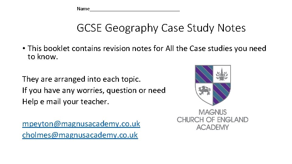 Name GCSE Geography Case Study Notes This booklet