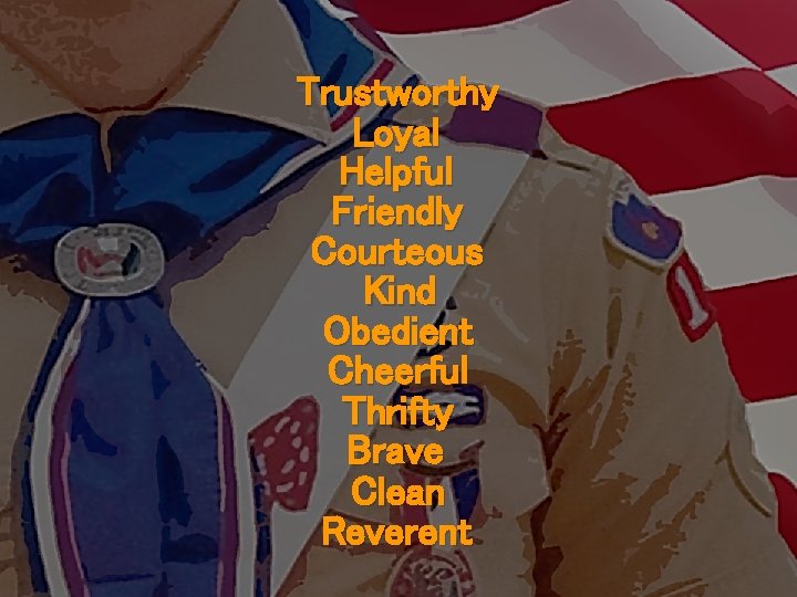 Trustworthy Loyal Helpful Friendly Courteous Kind Obedient Cheerful