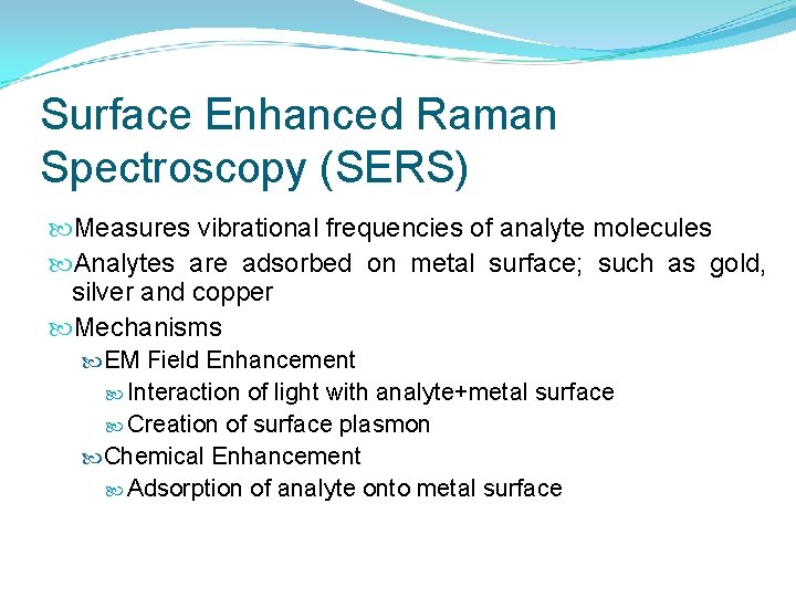 Surface Enhanced Raman Spectroscopy of Biological Molecules Esra