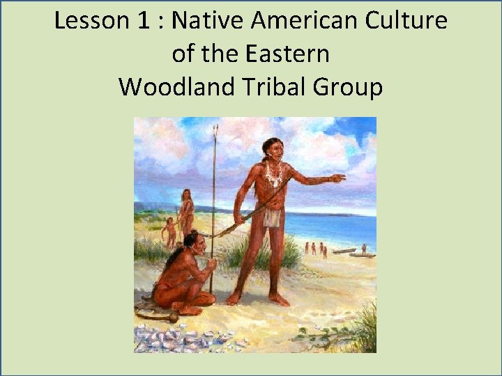 Unit 1 Native American Culture and Early Exploration