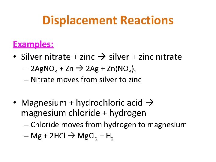 Displacement Combustion TYPES OF CHEMICAL REACTIONS Precipitation ...