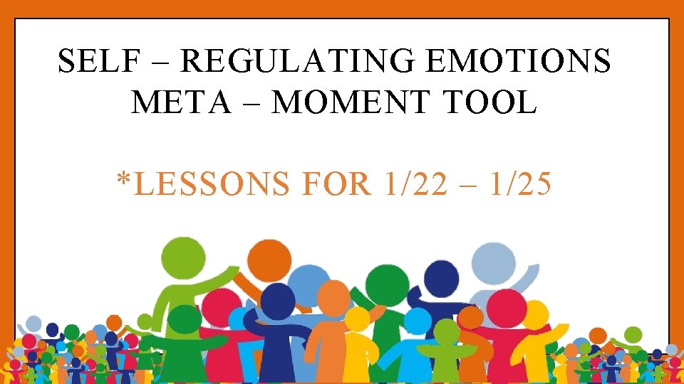 SELF REGULATING EMOTIONS META MOMENT TOOL LESSONS FOR