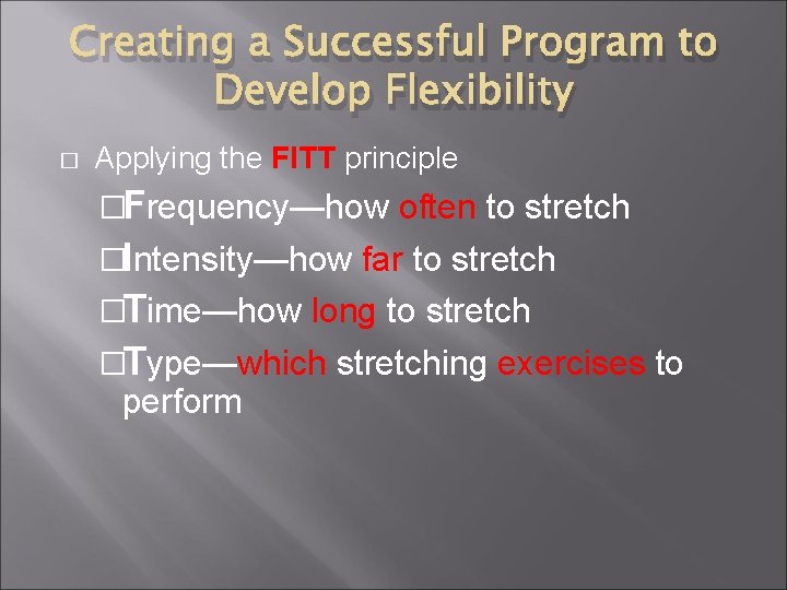 FLEXIBILITY Chapter 5 Flexibility The ability of a
